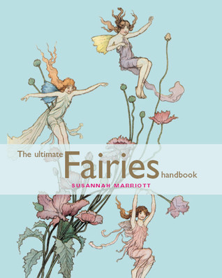 The Ultimate Fairies Handbook by Susannah Marriott | Goodreads