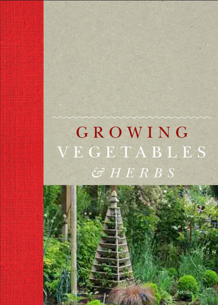 Growing Vegetables and Herbs by Guy Barter | Goodreads