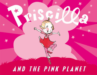Priscilla and the Pink Planet by Nathaniel Hobbie | Goodreads