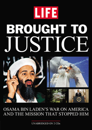 Brought to Justice: Osama Bin Laden's War on America and the Mission ...
