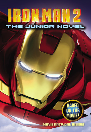 Iron Man 2: The Junior Novel by Alexander C. Irvine | Goodreads