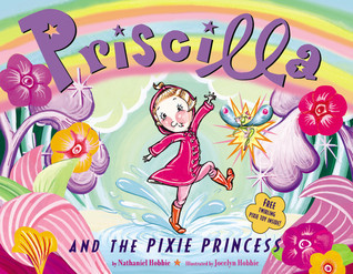 Priscilla and the Pixie Princess by Nathaniel Hobbie | Goodreads