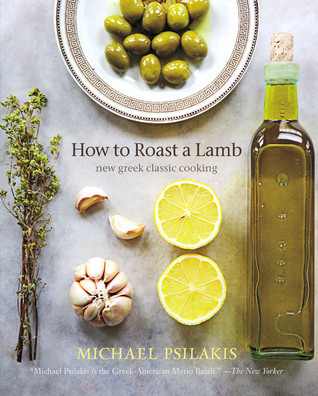 How to Roast a Lamb: New Greek Classic Cooking by Michael Psilakis ...