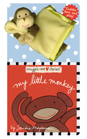My Little Monkey (Board Book with Plush Toy) by Sandra Magsamen | Goodreads