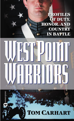 West Point Warriors: Profiles of Duty, Honor, and Country in Battle by ...