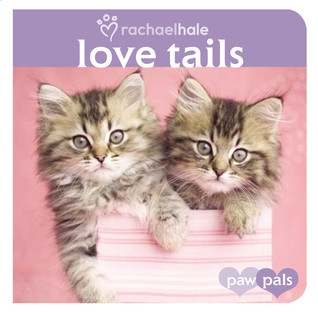 Love Tails (Paw Pals) by Rachael Hale | Goodreads