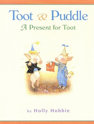 Toot & Puddle: A Present for Toot by Holly Hobbie | Goodreads