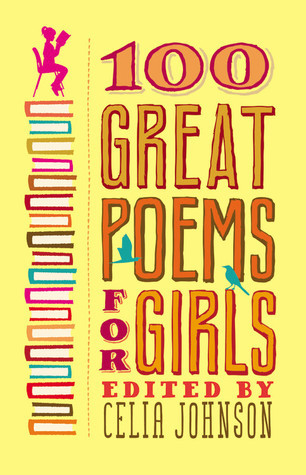 100 Great Poems for Girls by Celia Blue Johnson | Goodreads