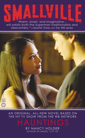 Hauntings (Smallville, #3) by Nancy Holder | Goodreads