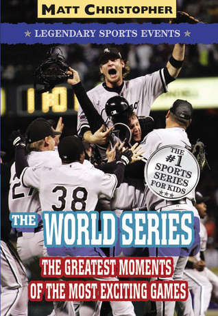 The World Series: Legendary Sports Events by Matt Christopher | Goodreads
