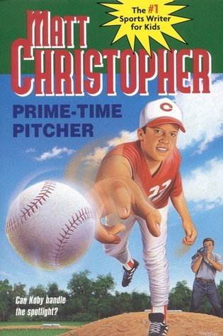 Prime-Time Pitcher by Matt Christopher | Goodreads