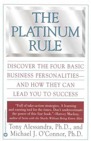 The Platinum Rule: Discover the Four Basic Business Personalities and ...
