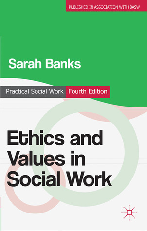 Ethics and Values in Social Work by Sarah Banks | Goodreads