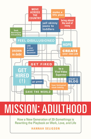 Mission: Adulthood: How the 20-Somethings of Today Are Transforming ...