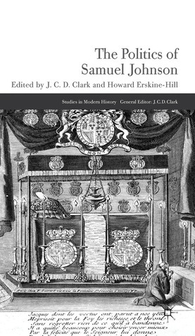The Politics of Samuel Johnson by J.C.D. Clark | Goodreads