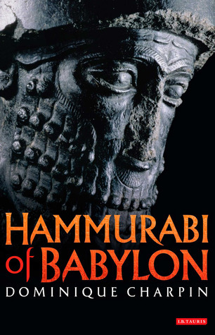 Hammurabi of Babylon by Dominique Charpin | Goodreads