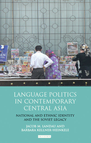 Language Politics in Contemporary Central Asia: National and Ethnic ...