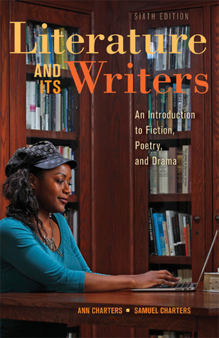 Literature and Its Writers: A Compact Introduction to Fiction, Poetry ...