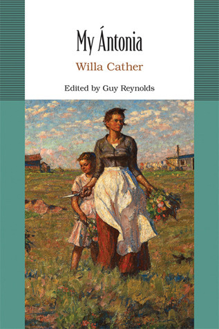 My Antonia (Bedford College Editions) by Willa Cather | Goodreads