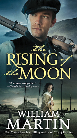 The Rising of the Moon by William Martin | Goodreads