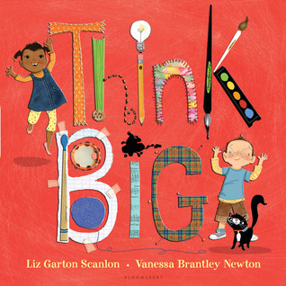 Think Big by Liz Garton Scanlon | Goodreads
