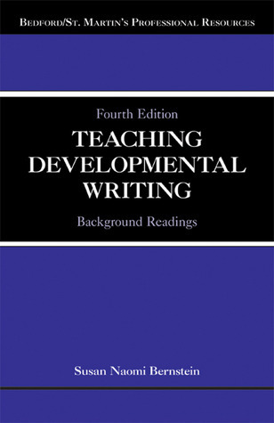 Teaching Developmental Writing: Background Readings by Susan Naomi ...