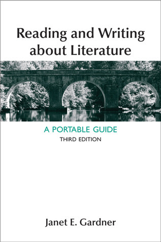 Reading and Writing About Literature: A Portable Guide by Janet E ...