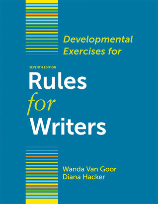 Developmental Exercises for Rules for Writers by Diana Hacker | Goodreads