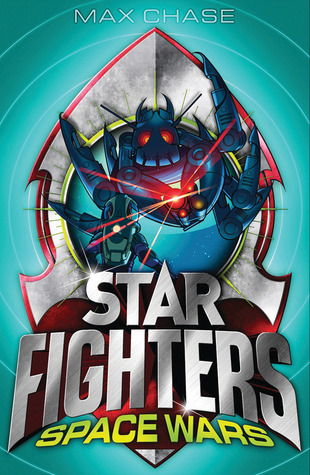 Space Wars! (Star Fighters) by Max Chase | Goodreads