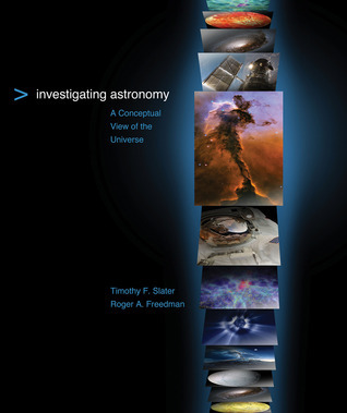 Investigating Astronomy: A Conceptual View of the Universe by Timothy F ...