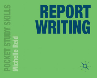 Report Writing (Pocket Study Skills) by Michelle Reid | Goodreads