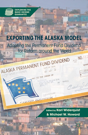 Exporting the Alaska Model: Adapting the Permanent Fund Dividend for ...