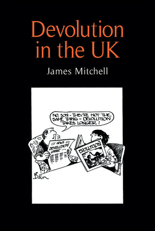 Devolution in the UK by James Mitchell | Goodreads