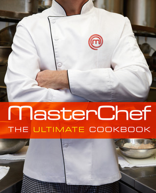 MasterChef: The Ultimate Cookbook by MasterChef | Goodreads
