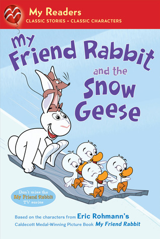 My Friend Rabbit and the Snow Geese (My Readers) by Eric Rohmann ...