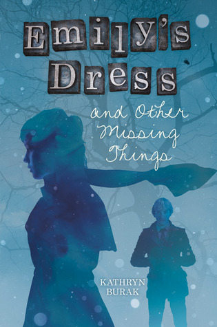 Emily's Dress and Other Missing Things by Kathryn Burak | Goodreads