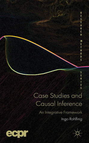Case Studies and Causal Inference: An Integrative Framework by Ingo ...