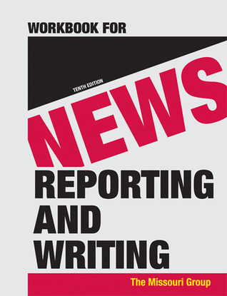 Workbook for News Reporting and Writing by Brian S. Brooks | Goodreads