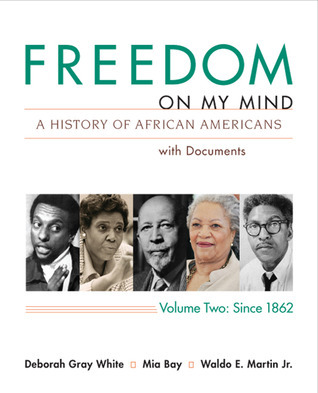 Freedom on My Mind: A History of African Americans with Documents, Vol ...