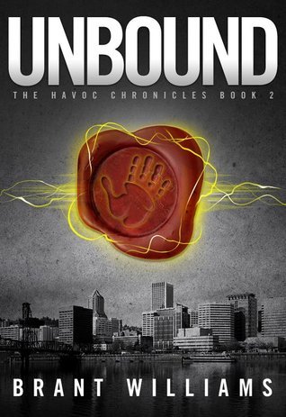 Unbound (Havoc Chronicles, #2) by Brant Williams | Goodreads