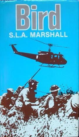 Bird: The Christmastide Battle by S.L.A. Marshall | Goodreads