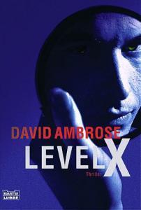 Level X. by Ambrose, David; Bauer, Stefan by David Ambrose | Goodreads