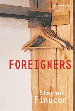 Foreigners by Stephen Finucan | Goodreads