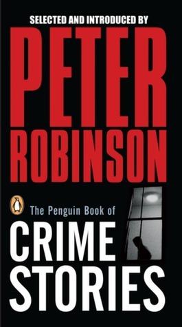 Penguin Book of Crime Stories by Peter Robinson | Goodreads