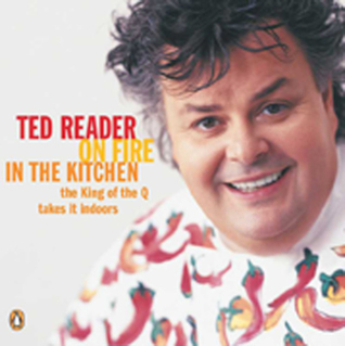 On Fire in the Kitchen: The King Of The Q Brings It Indoors by Ted ...
