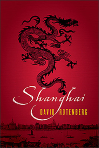 Shanghai by David Rotenberg | Goodreads