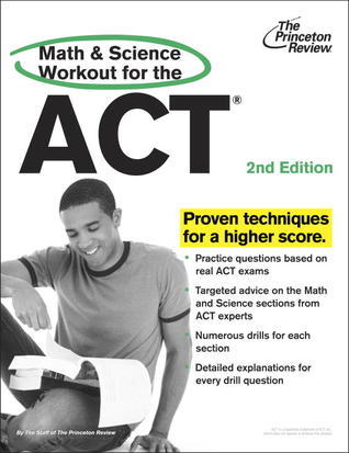 Math and Science Workout for the ACT, 2nd Edition by The Princeton ...