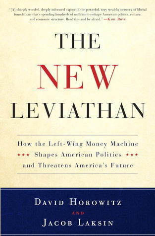 The New Leviathan: How the Left-Wing Money-Machine Shapes American ...