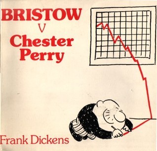Bristow v Chester Perry by Frank Dickens | Goodreads