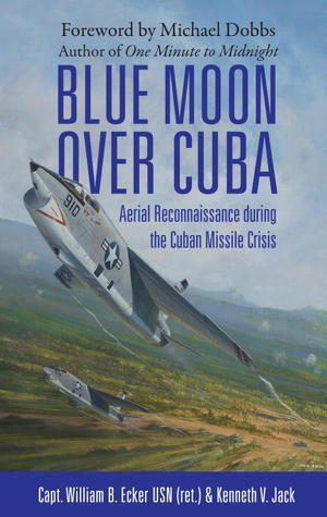 Blue Moon over Cuba: JFK's Cuban Missile Hunters: The Squadron and ...